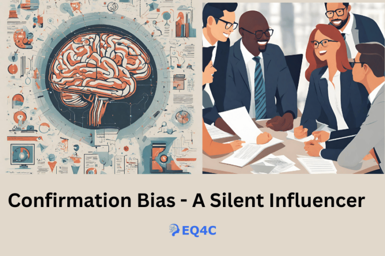 Confirmation Bias – A Silent Influencer – EQ4C