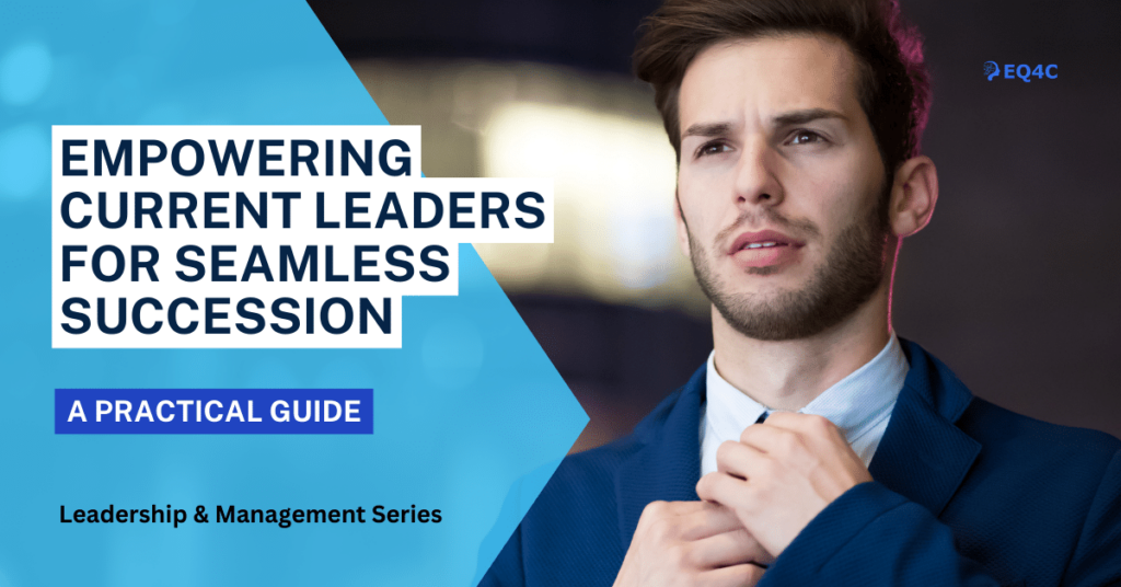 Empowering Current Leaders for Seamless Succession: A Practical Guide ...